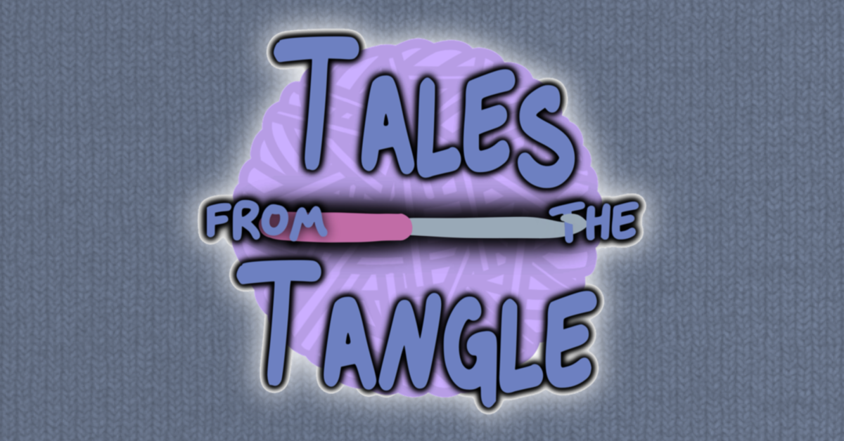 Tales from the Tangle!